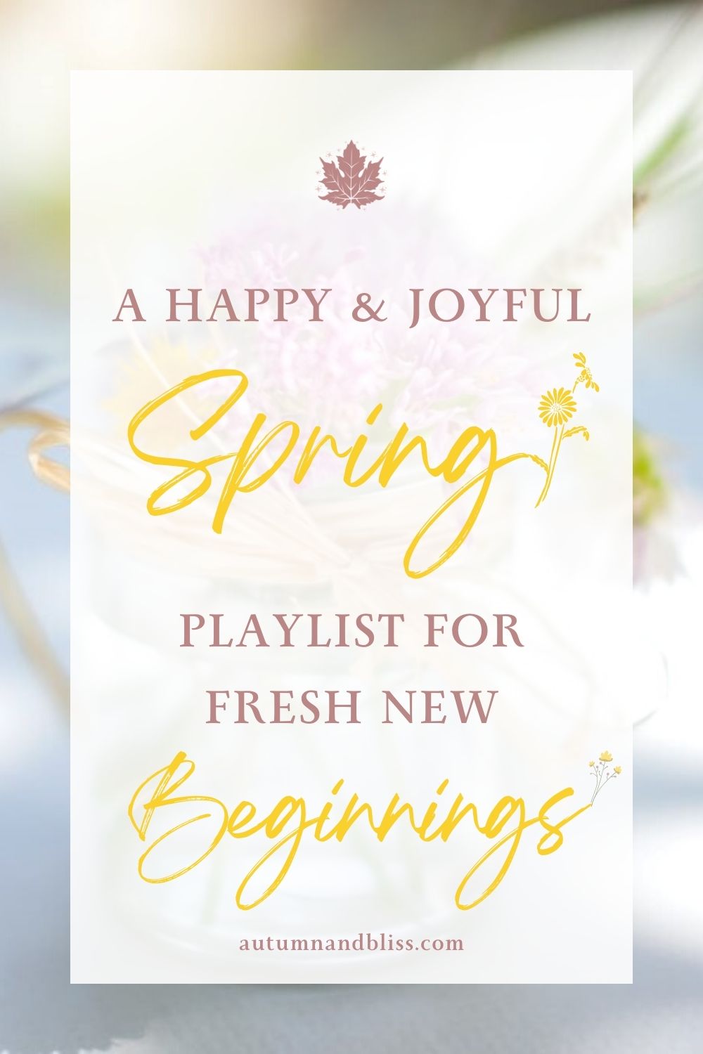A Joyful Spring Playlist | Autumn and Bliss